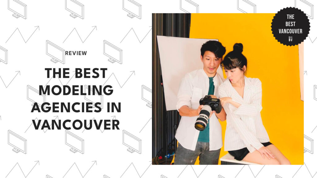 The 6 Best Modeling Agencies in Vancouver [2026]