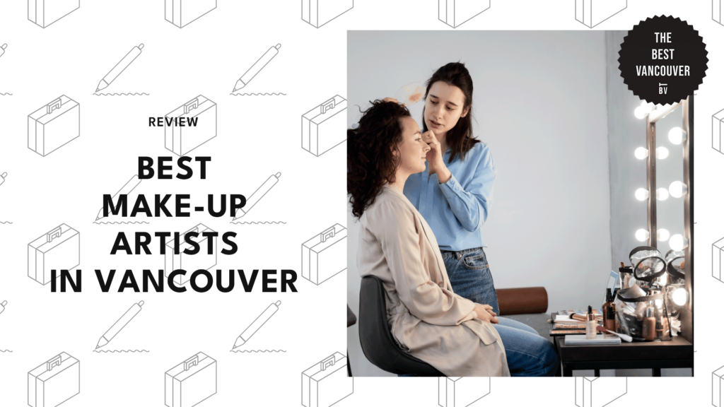 14 Best Make-Up Artists in Vancouver [2025 ]