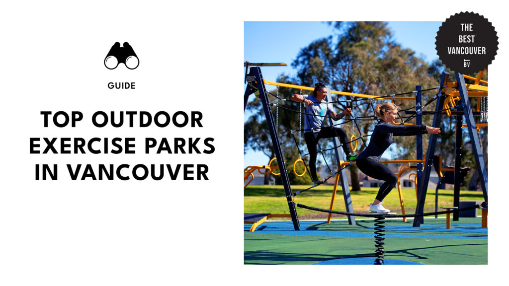 Get Fit in Vancouver’s Best Outdoor Exercise Parks!