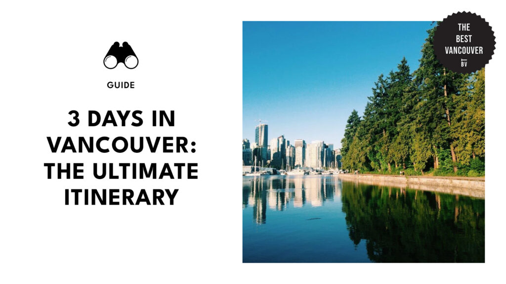 Explore Vancouver In 3 Days Without Breaking A Sweat
