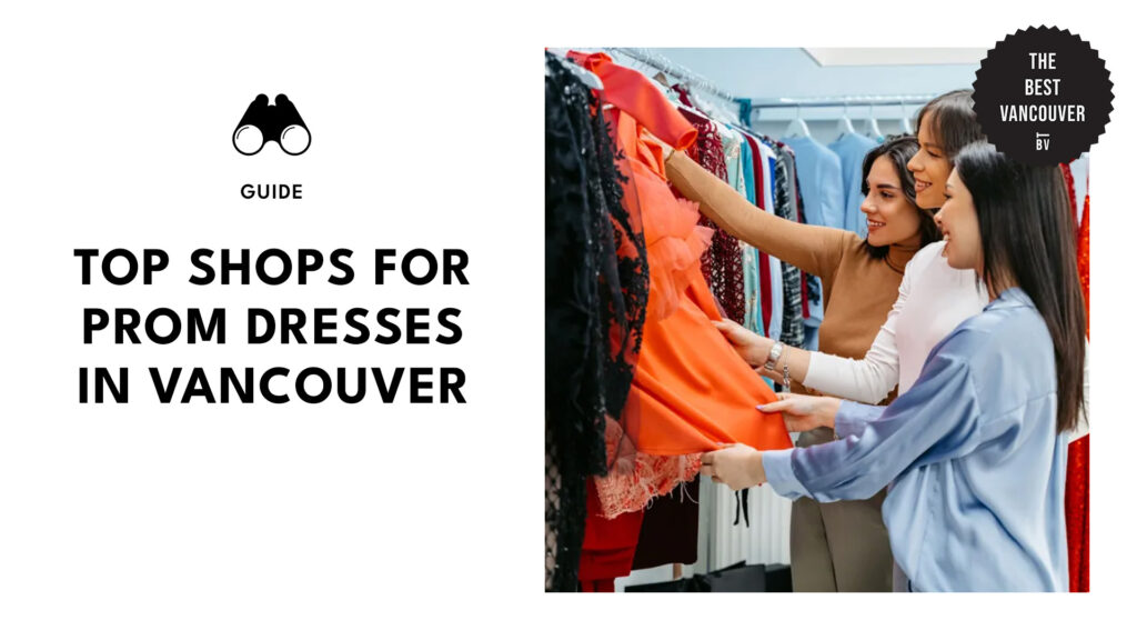 Prom Dress Panic? Check These 10 Vancouver Boutiques [2026]