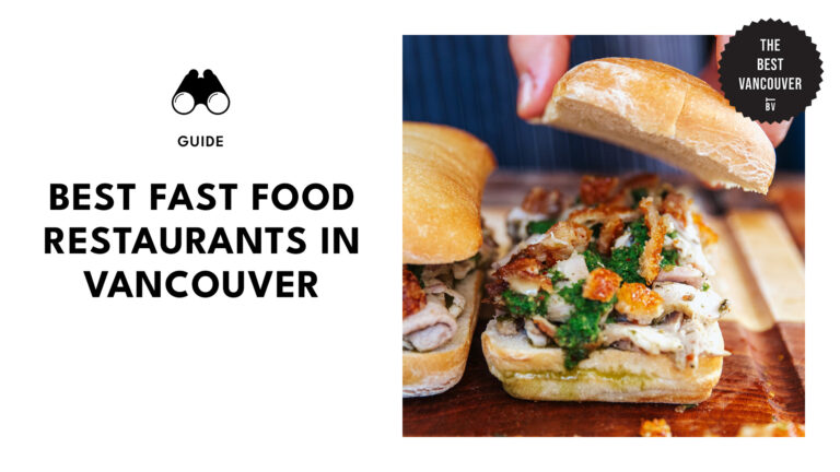 Satisfy your cravings with Vancouver's fast food eateries.