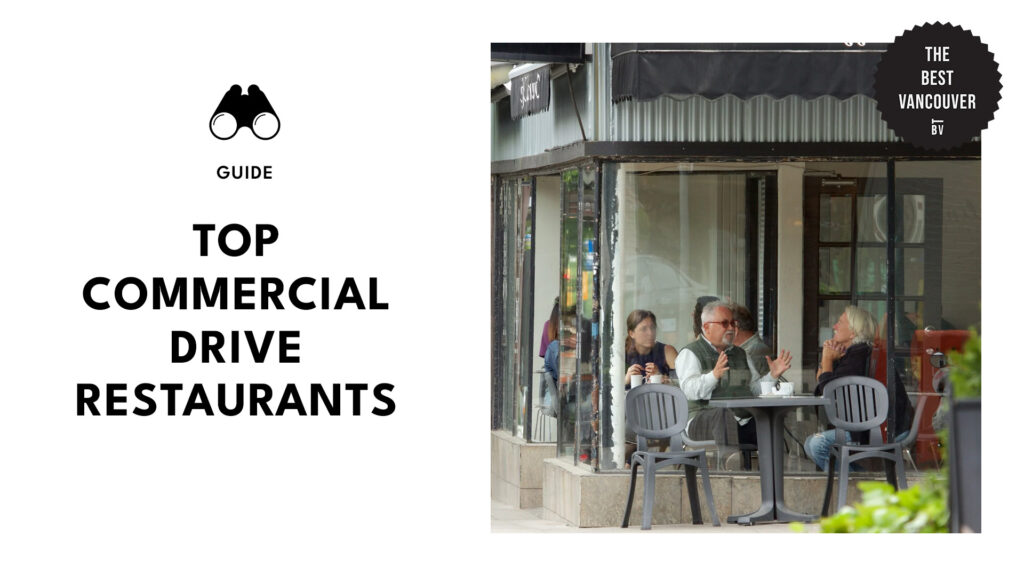Top 6 Commercial Drive Restaurants You Can’t Miss